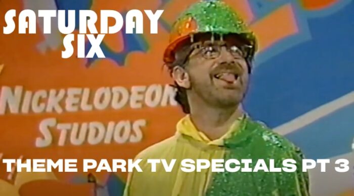 The Saturday Six Binge Watches Theme Park TV Specials Part 3 – Kids ...